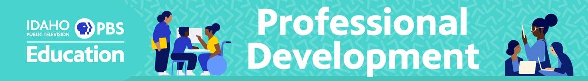 IdahoPTV Professional Development